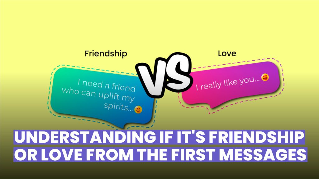 Friendship or Love? How to Tell from the First Messages | Yooppe